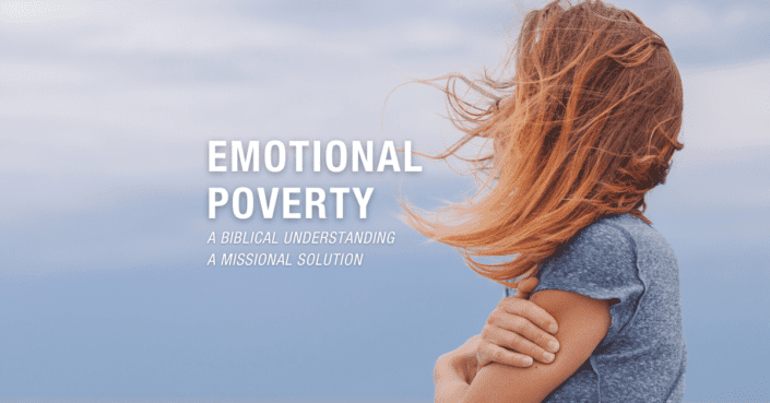 Emotional Poverty | Feed the Need Missions | Biblical Understanding